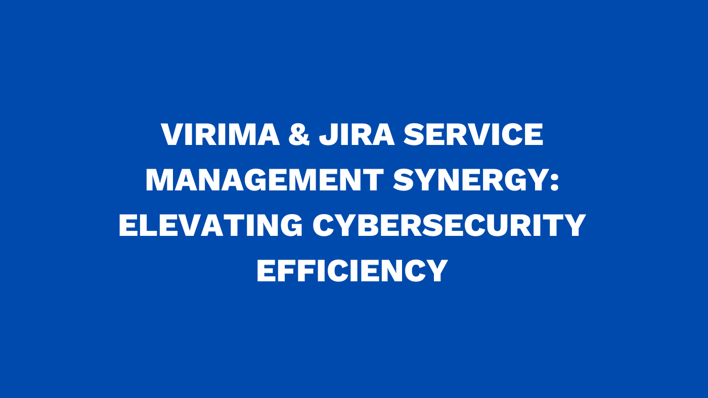 Vulnerability management with Virima and Jira Service Management