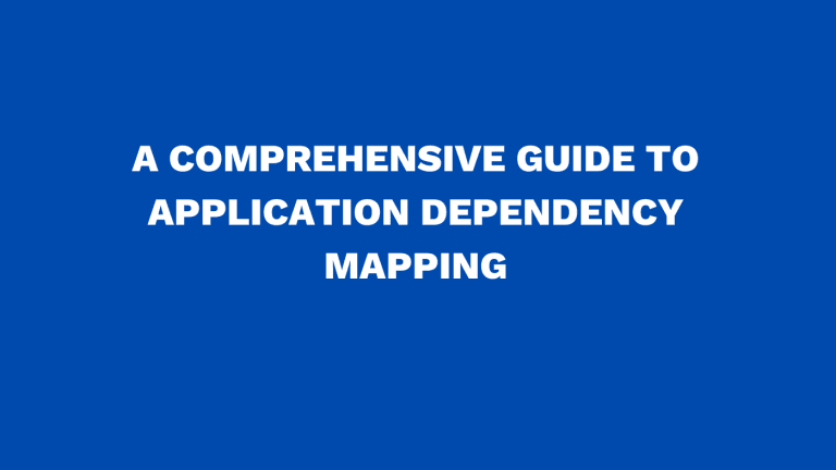 A comprehensive guide to application dependency mapping | Virima
