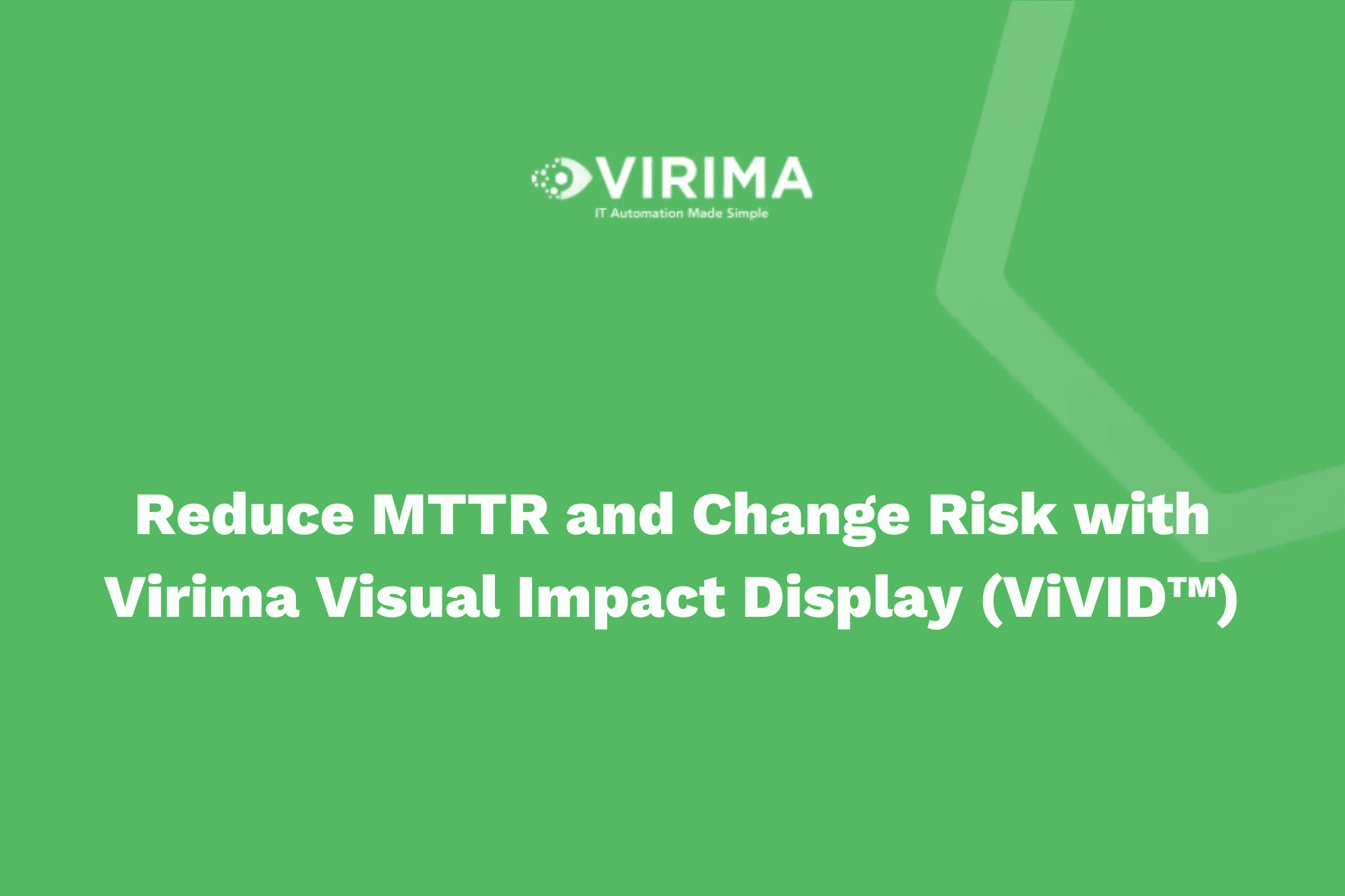 Virima Visual Impact Display (ViVID™) | Virima